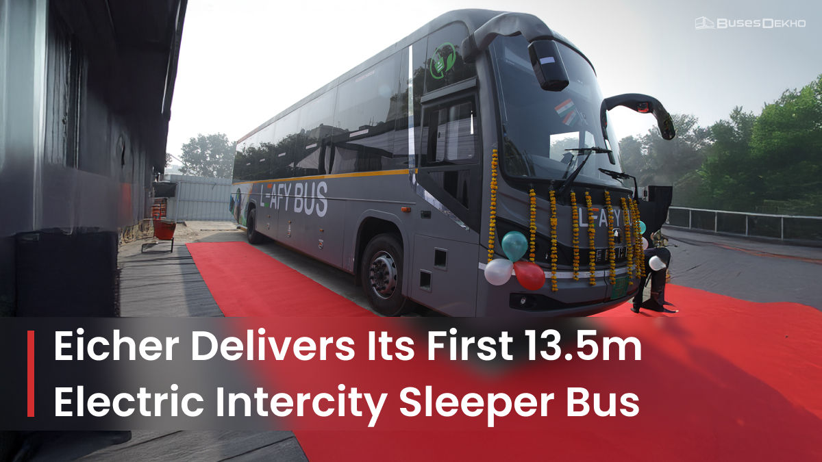 Eicher Partners With LeafyBus To Deploy 13.5m EV Intercity Sleeper ...