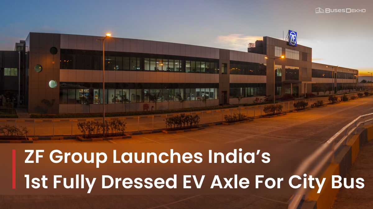 ZF Group Launches India’s First Fully Dressed Electric Axle For Low ...